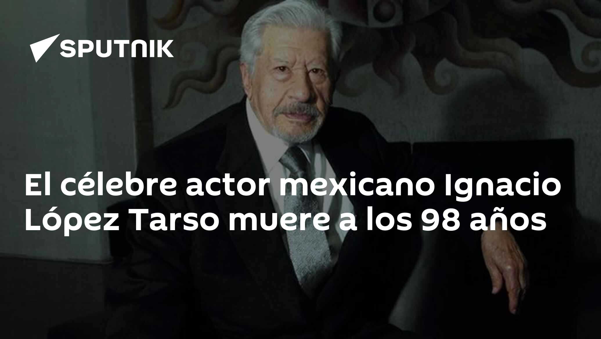 El célebre actor mexicano Ignacio López Tarso muere a los 98 años - 12.03.2023, Sputnik Mundo ...